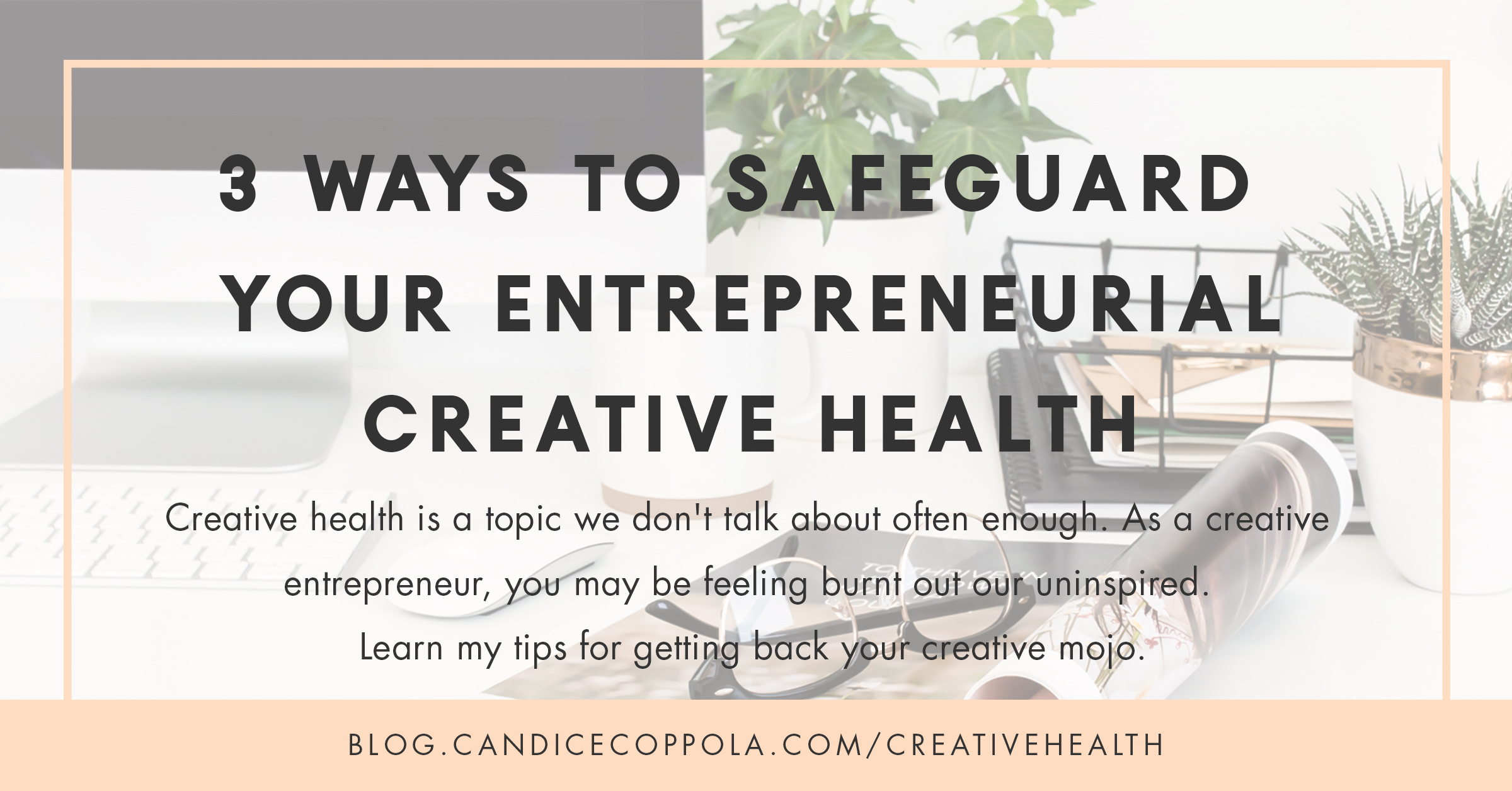3 Ways to Safeguard Your Creative Health