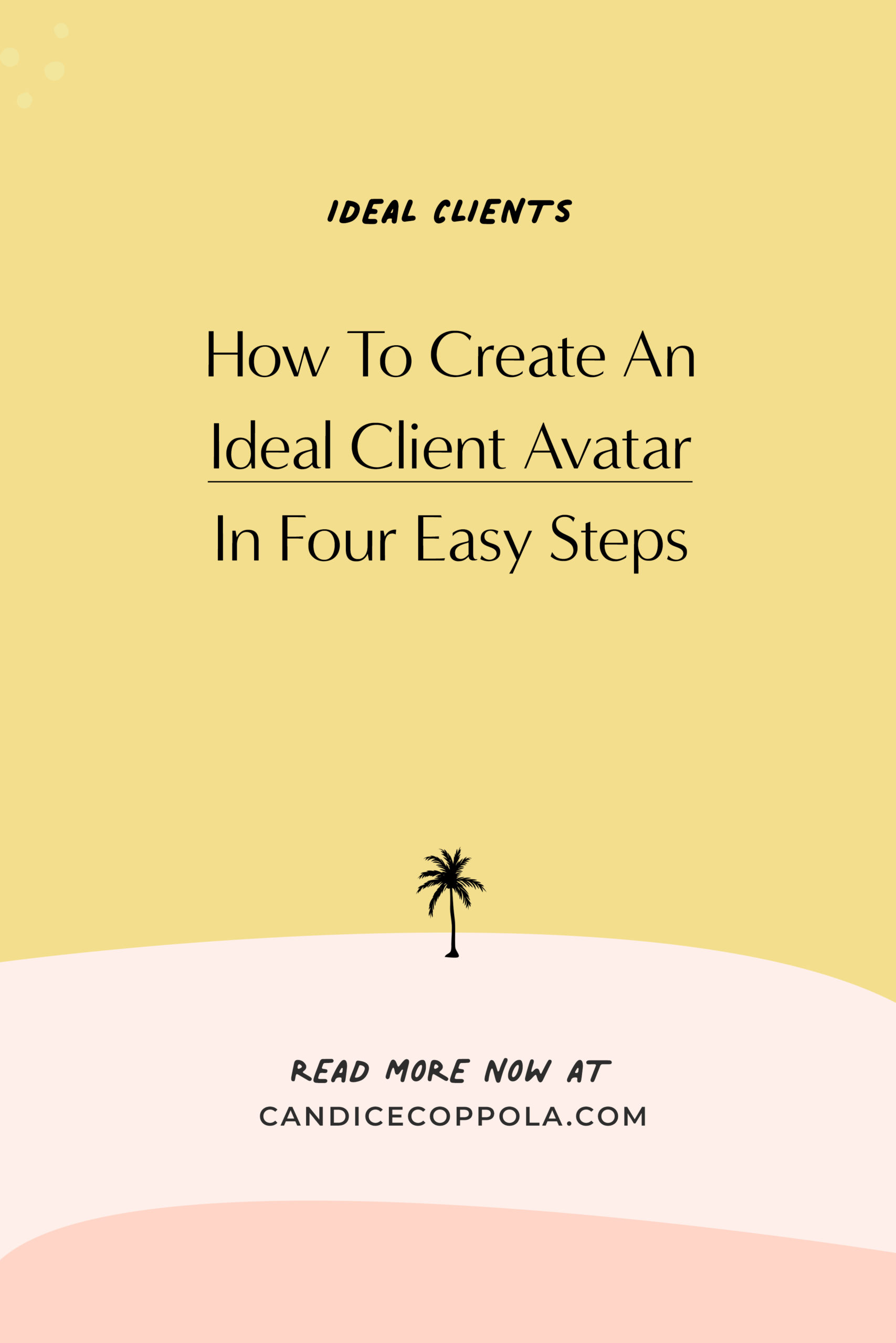 How To Create An Ideal Client Avatar in Four Easy Steps
