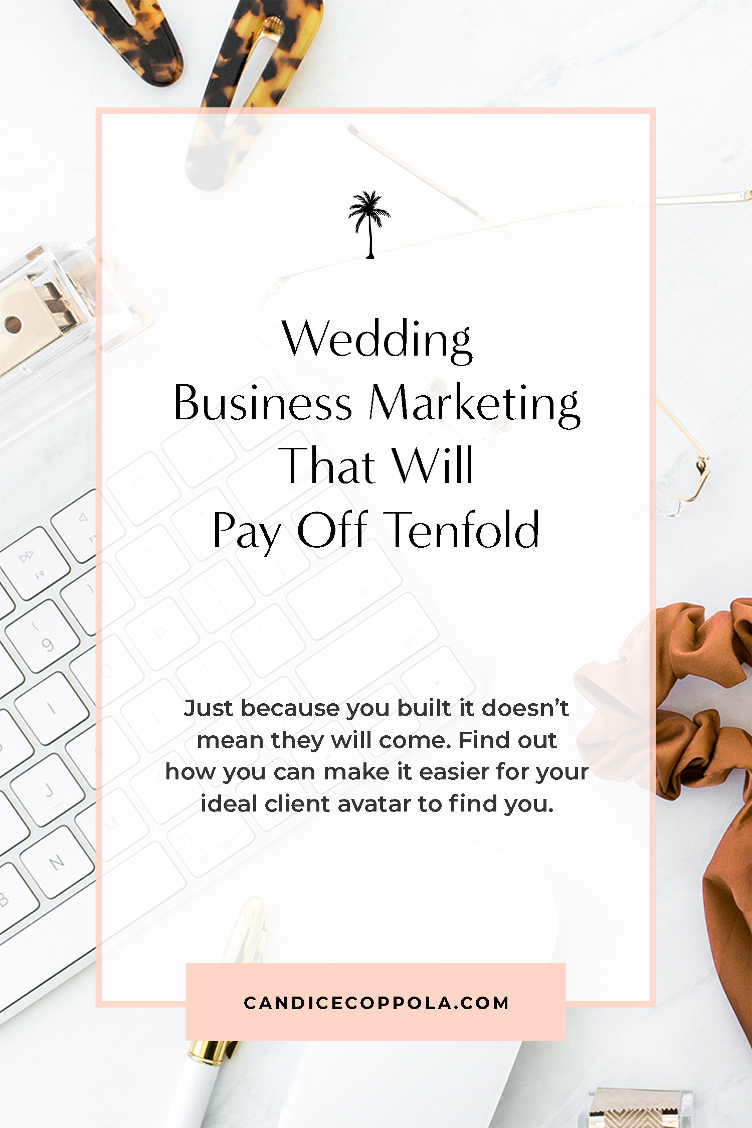 Wedding Business Marketing Tips - How To Book Your Ideal Clients